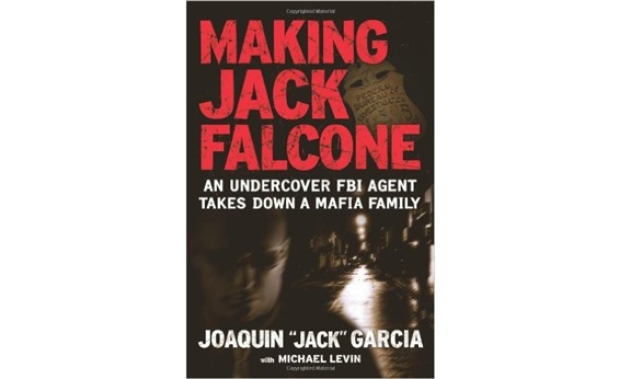 Making Jack Falcone: An Undercover FBI Agent Takes Down a Mafia Family ...